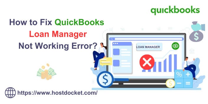 How to Fix QuickBooks Loan Manager Not Working Error? | by Andrew ...