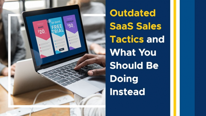 Outdated SaaS Sales Tactics and What You Should be Doing Instead | by ...