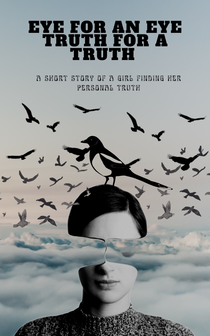 Eye For An Eye Truth For A Truth. A short story of a girl and her ...