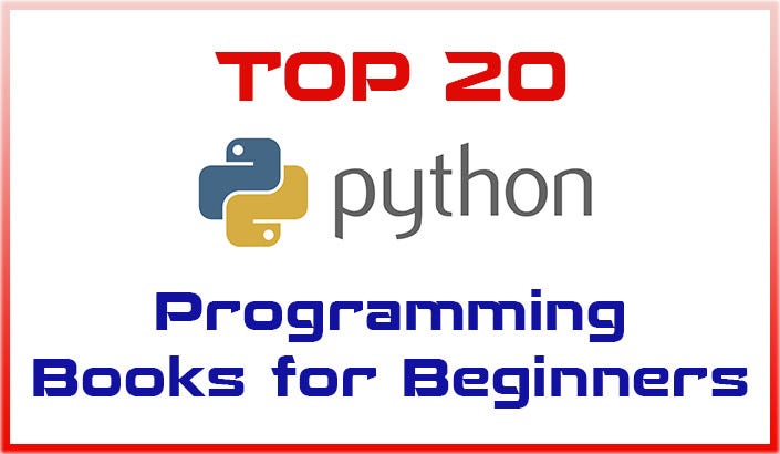 Top 20 Python Programming Books for Beginners | by Kalpesh Patel | Medium