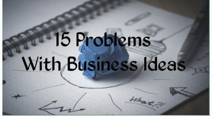 15 Problems With Business Ideas. 1. Lack of market research or… | by ...