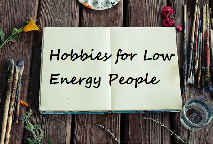 Hobbies For Low Energy People. Whether you suffer from depression… | by ...