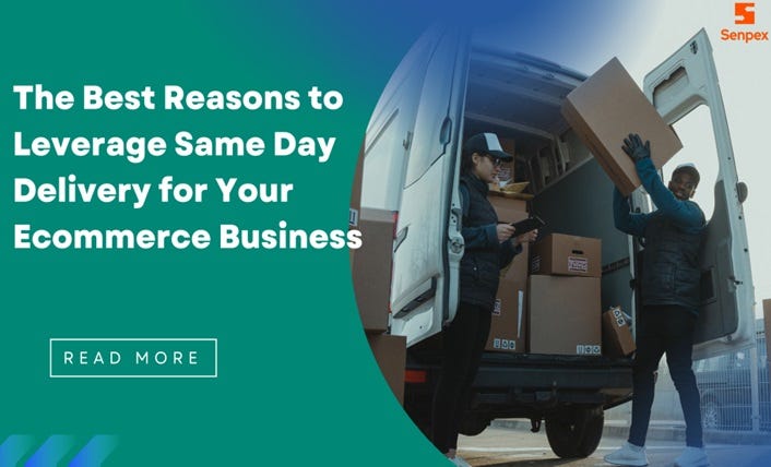 The Best Reasons to Leverage Same Day Delivery for Your Ecommerce ...