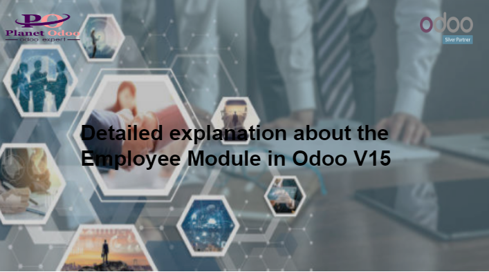 Detailed explanation about the Employee Module in Odoo V15 | by Planet ...