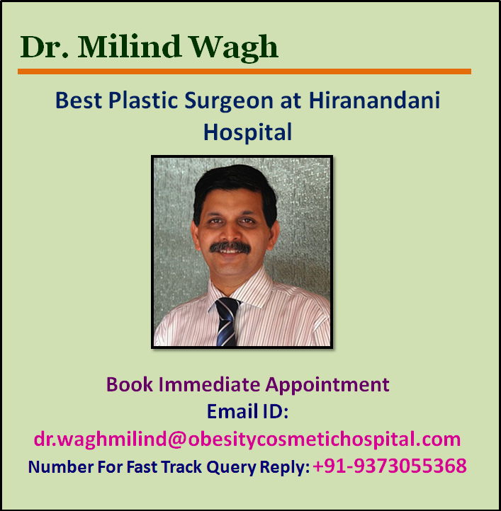 Dr. Milind Wagh Best Plastic Surgeon at Hiranandani Hospital Helps To ...