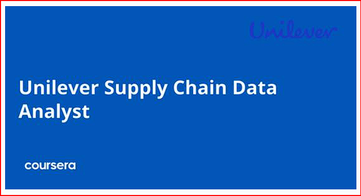 Unilever Supply Chain Data Analyst Professional Certificate — Launch ...