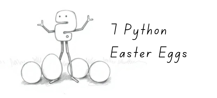 7 (Well, 6) Fun Python Easter Eggs You Didn’t Know About | by RezSat (Yehan Wasura) | Medium