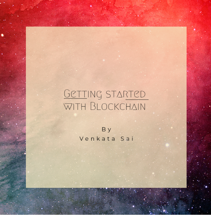 Getting started with Blockchain. This article is for anyone who is new ...