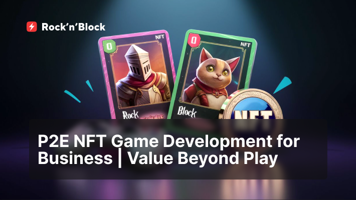P2E NFT Game Development: Transforming Play into Business Value | by ...
