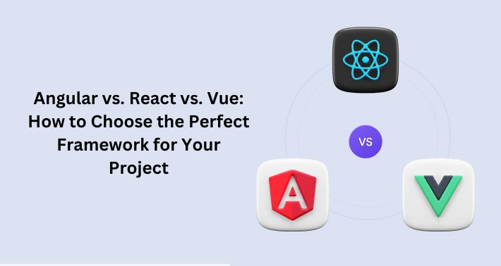 Angular vs. React vs. Vue: How to Choose the Perfect Framework for Your Project | Stackademic