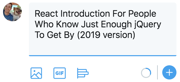 React Introduction For People Who Know Just Enough jQuery To Get By (2019 version) | by Julien ...