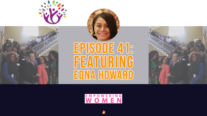 Episode 41: Featuring Edna Howard | by Business Access Report | Medium
