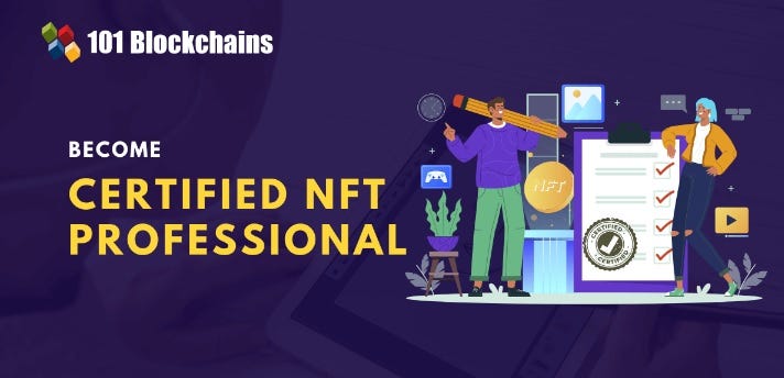 Certified NFT Expert — 101 Blockchains | by 101 Blockchains | Jul, 2023 ...