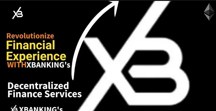 Unlock a New Era of Financial Freedom: Discover the Power of Xbanking Decentralized Finance ...