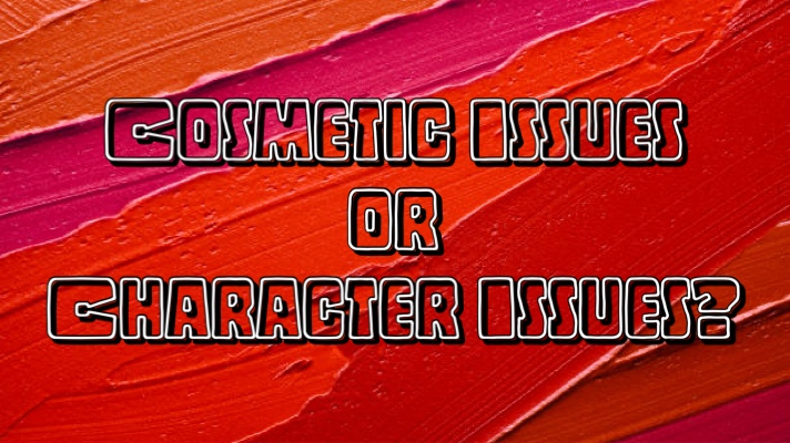 Cosmetic Issues or Character Issues? | by LEADERSHIP 101 with Kyler ...