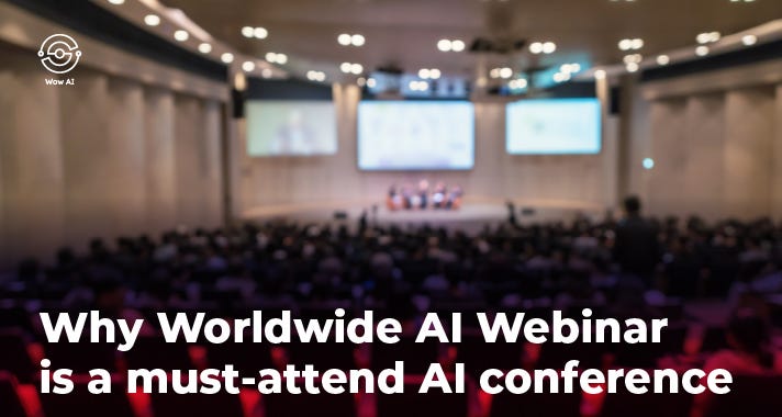 5 Reasons Why Worldwide AI Webinar Is A Must-attend AI Conference | by ...