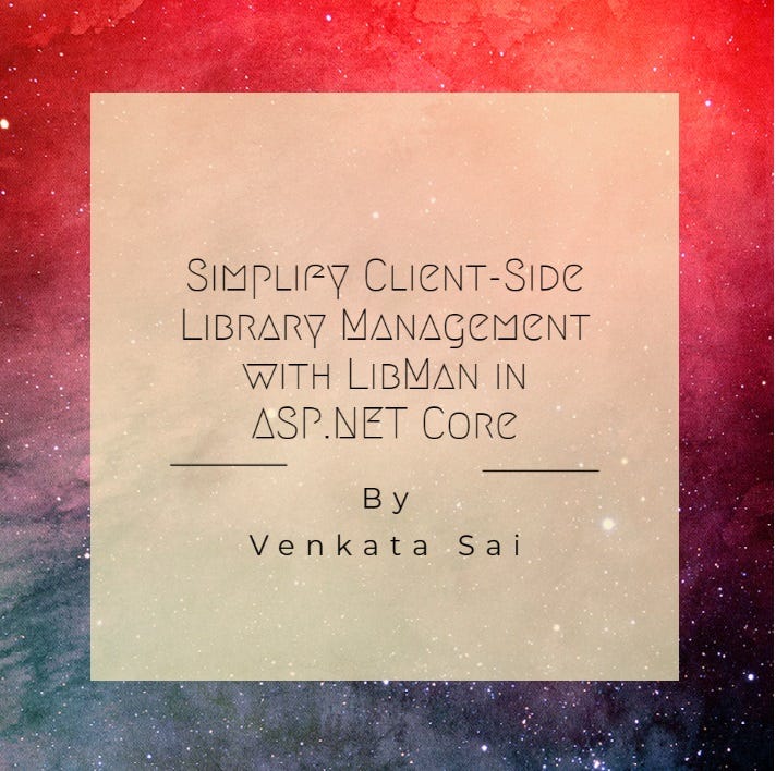 Simplify Client-Side Library Management with LibMan in ASP.NET Core ... Simplify Client-Side Library Management with LibMan in ASP.NET Core ...