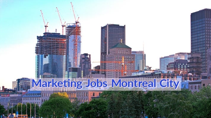 Marketing Jobs Montreal City Top 1 Best | by Venugopal | Medium
