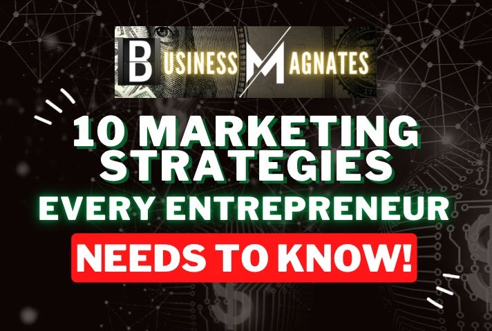 10 Marketing Strategies Every Entrepreneur Needs to Know | by Business ...