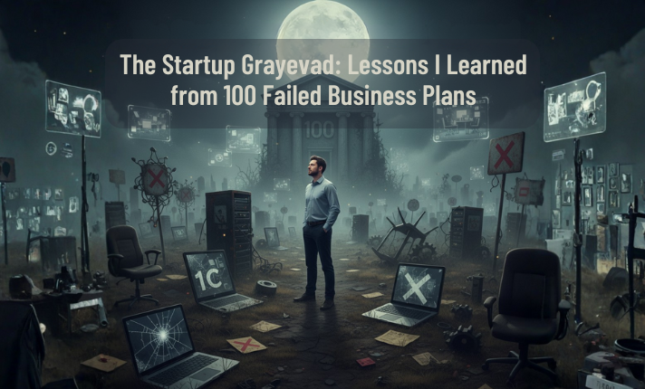 The Startup Graveyard: Lessons I Learned from 100 Failed Business Plans ...