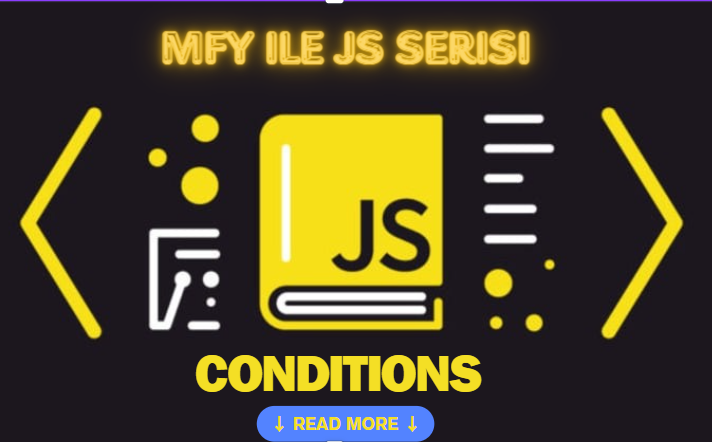 Javascript Mfy serisi — Conditions (Koşul ifadeleri if-else-ternary ...