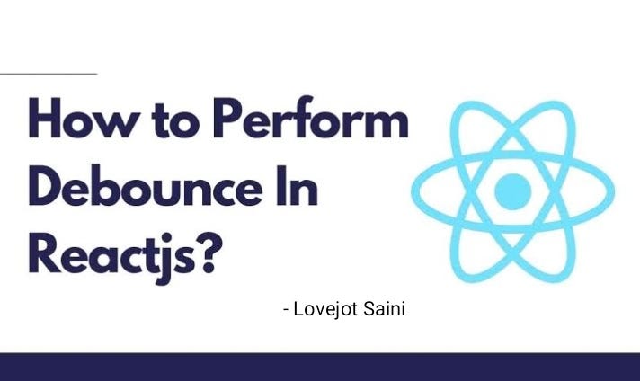 How To Perform Debouncing In Reactjs Simplified Way By Lovejot 3711
