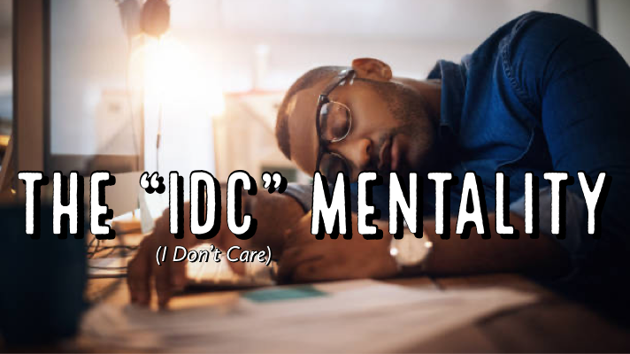 The “IDC” (I Don’t Care) Mentality | by LEADERSHIP 101 with Kyler ...