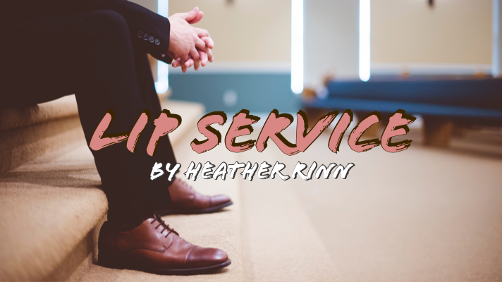 Lip Service. Heather Rinn— August 22, 2019 | by New Covenant Church ...