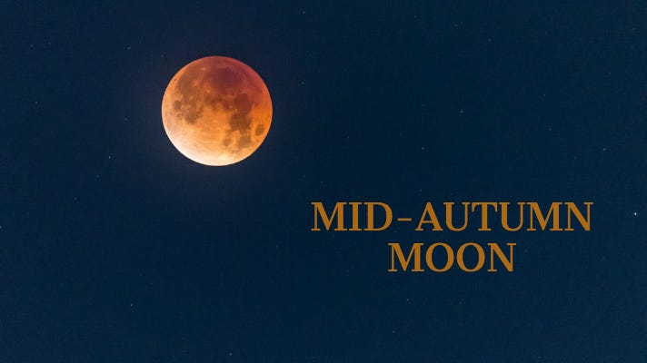 Mid-Autumn Moon. The green heat of summer has cooled… | by Carol Xiong ...