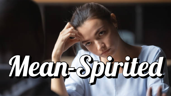 Mean-Spirited. “Let all bitterness, wrath, anger… | by LEADERSHIP 101 ...