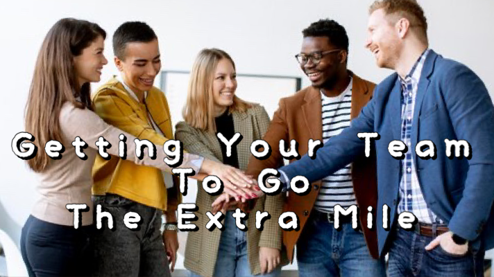 Getting Your Team To Go The Extra Mile | by LEADERSHIP 101 with Kyler ...