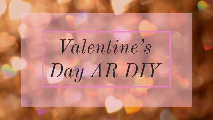 Augmented Reality DIY: Valentine’s Day Edition | by Inxight | Medium