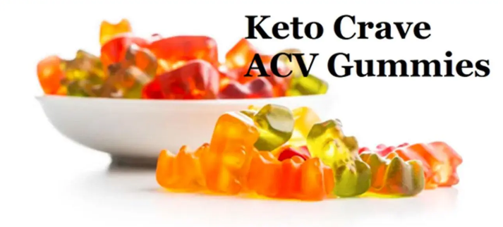 Keto Crave ACV Gummies — {Reviews, Ingredients, Benefits, Side Effects ...
