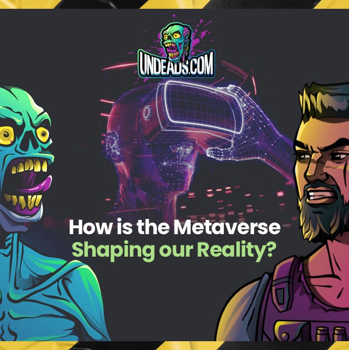 How is the Metaverse Shaping our Reality? | by Undeads Games | Medium