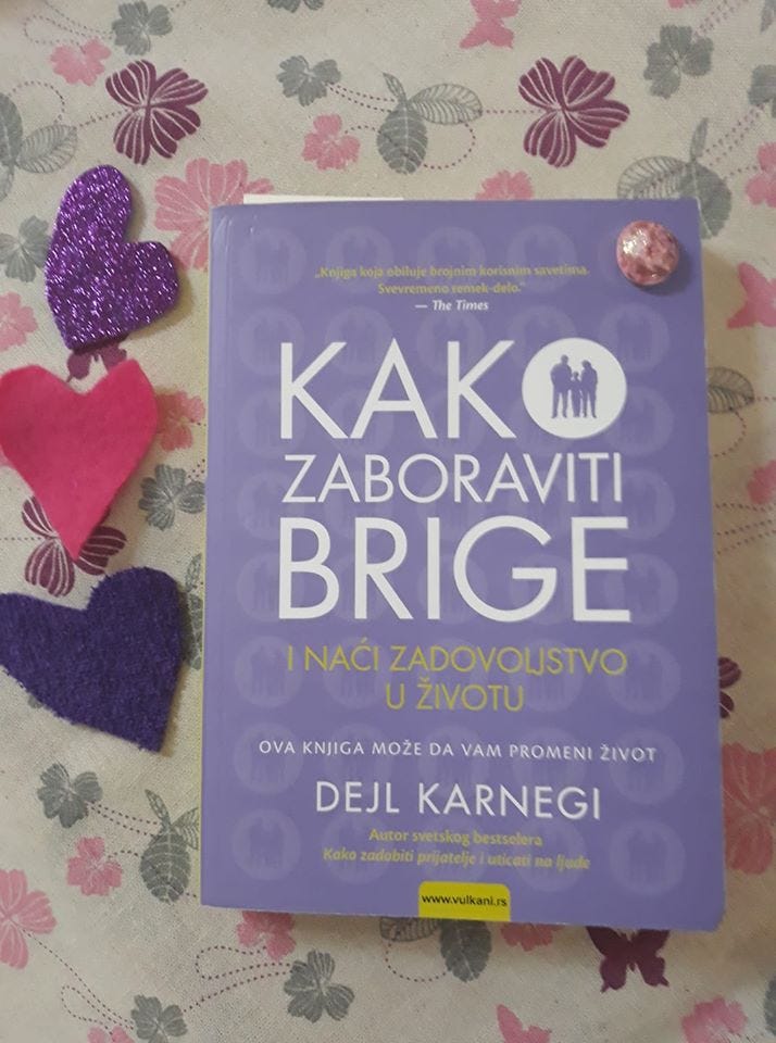 Kako zaboraviti brige i naći zadovoljstvo u životu — Dejl Karnegi #oljinapreporuka | by Oljina ...