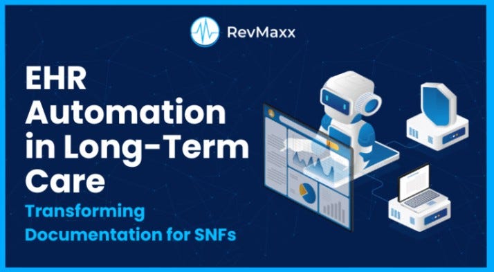 How EHR Automation in Long Term Care Benefits SNFs | by RevMaxx AI ...
