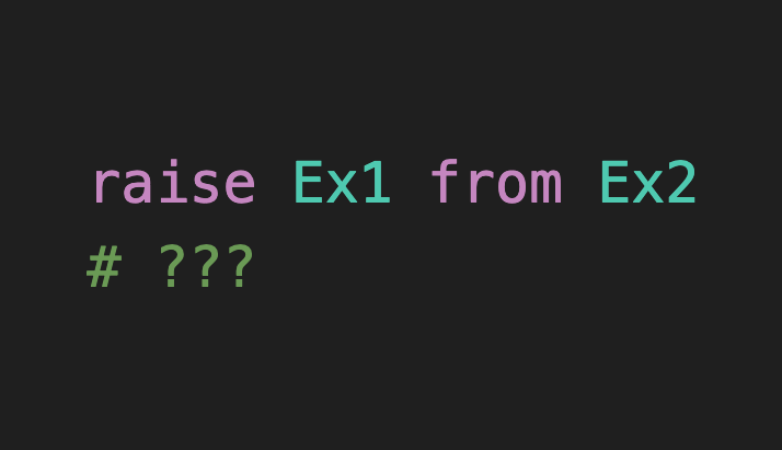 Python — Raise Exception1 From Exception2” In 30 Seconds By Liu Zuo