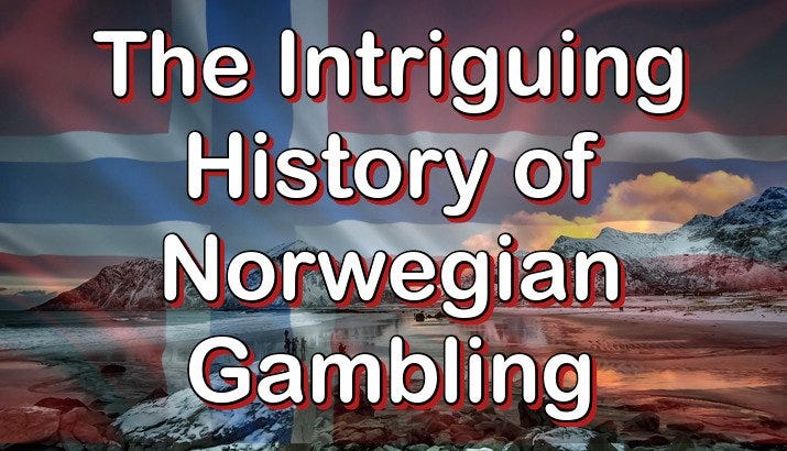 The Intriguing History of Norwegian Gambling | by Jeff Grant | May ...