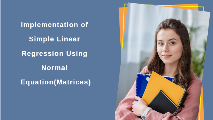 Implementation of Simple Linear Regression Using Normal Equation ...
