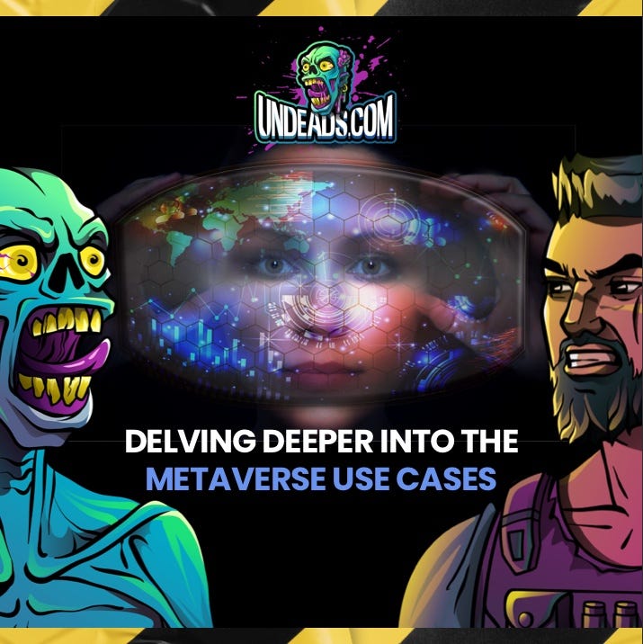 Delving Deeper into the Metaverse Use Cases | by Undeads Metaverse | Medium