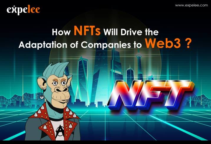 NFTs Will Drive Several Companies to Web3 in 2023 | Medium