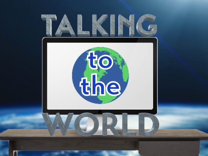 Talking to the World