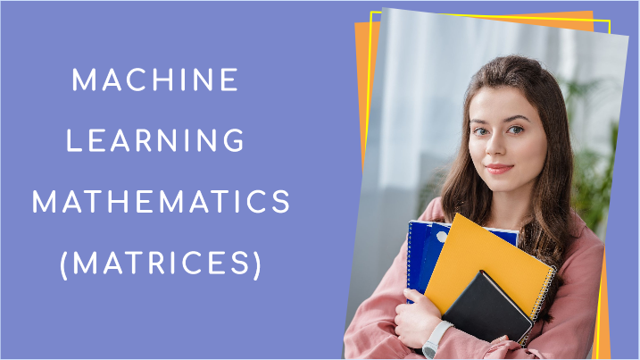Introduction To Matrices (For Machine Learning) | by Pratik Shukla | Medium