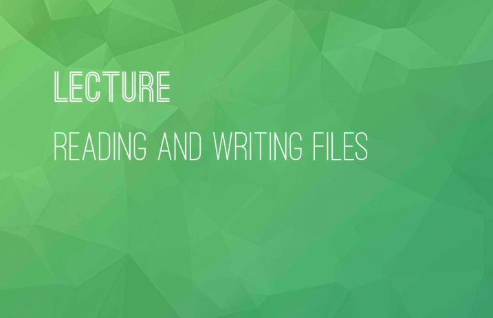 Reading and Writing Files. This is a really exciting lecture cause ...