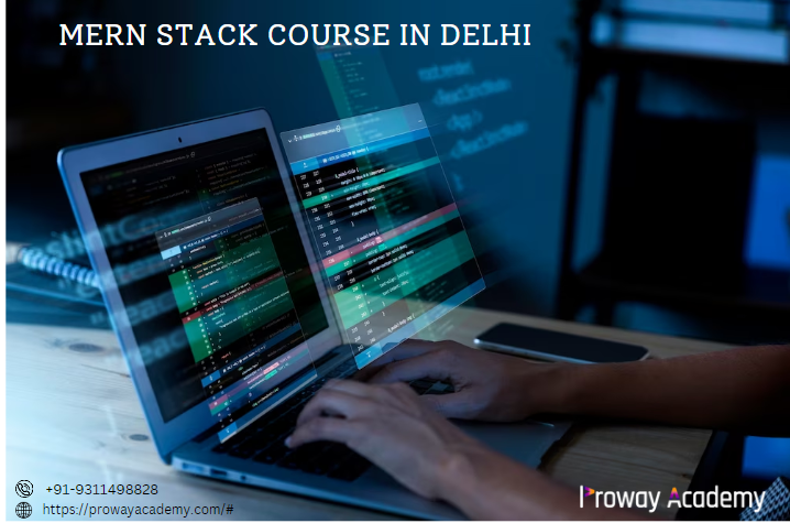Mastering MERN Stack: Proway Academy’s Gateway to Excellence in Delhi | by Anshita Panchal | Medium