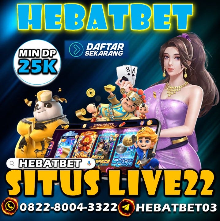 DAFTAR SLOT LIVE 22 - HEBATBET TARUHAN ONLINE - Medium