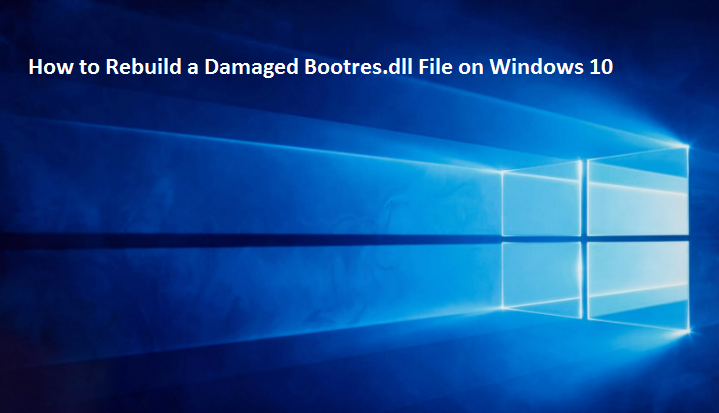 How to Rebuild a Damaged Bootres.dll File on Windows 10 | by Dean ...