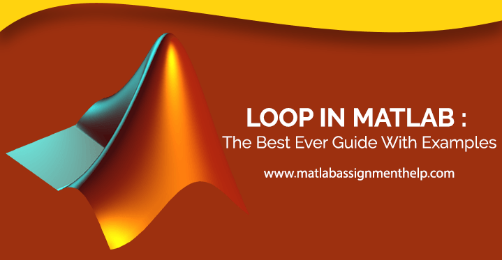 Loop in MATLAB : The Best Ever Guide With Examples | | by Matlab ...