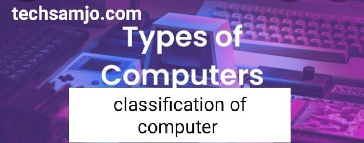 classification of computer in hindi full detail|classification of computer system - techsamjo ...