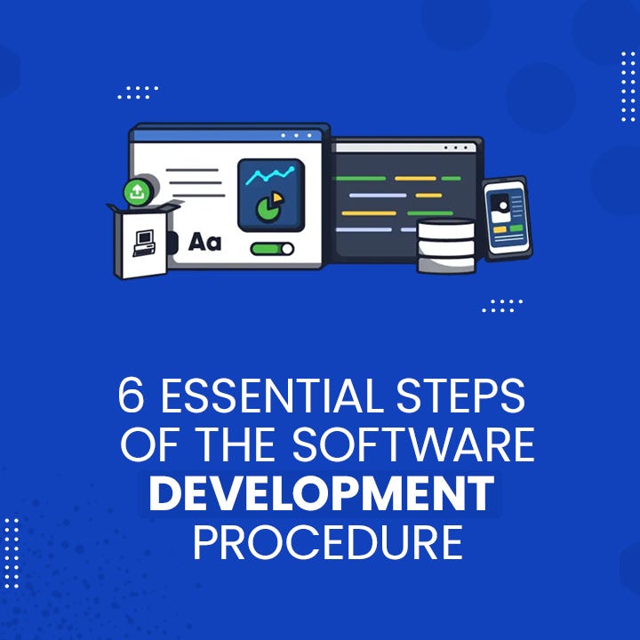 6 Essential Steps of the Software Development Procedure — Article Rod ...
